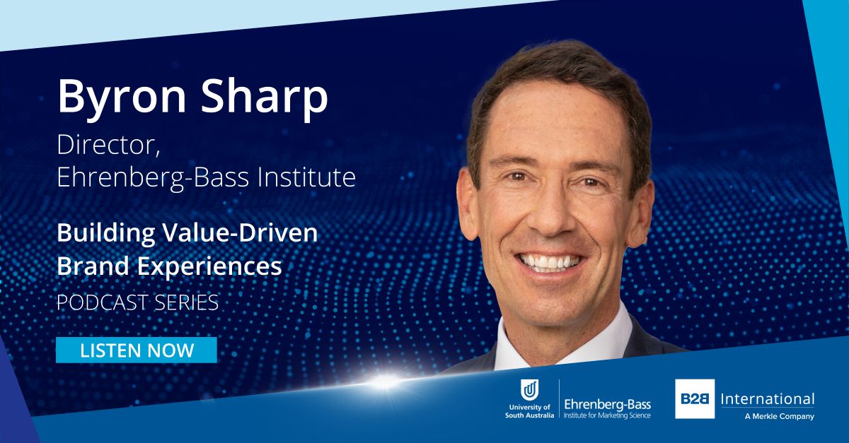 Building Value-Driven Brand Experiences #3: Byron Sharp