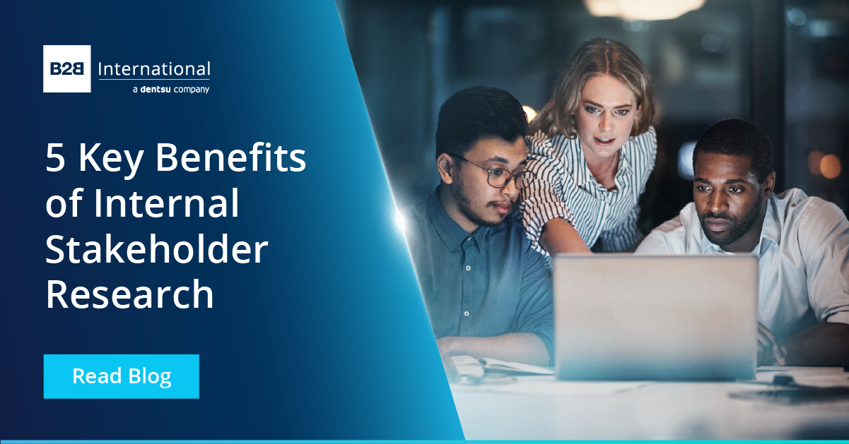 5 Key Benefits of Internal Stakeholder Research | B2B International